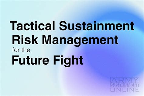 Tactical Sustainment Risk Management For The Future Fight Article