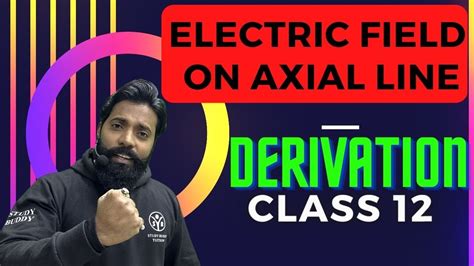 Electric Field Due To Dipole On Axial Line Class 12 Derivation Class