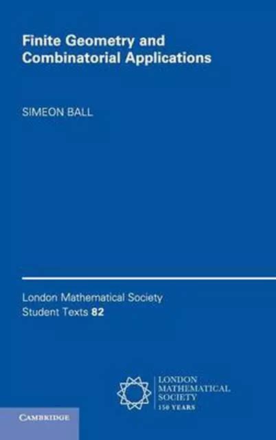 Finite Geometry And Combinatorial Applications By Simeon Ball English