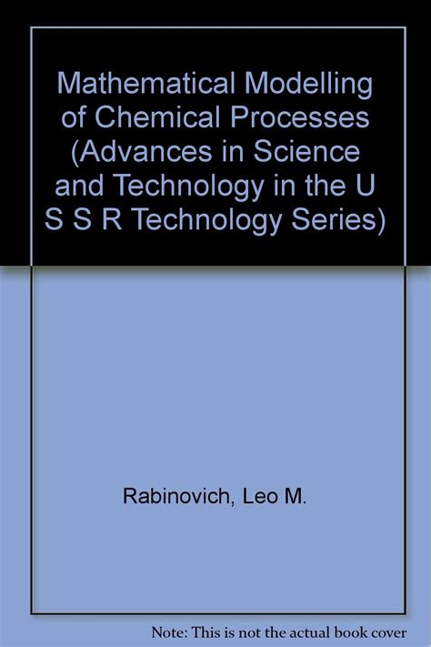 Buy Mathematical Modelling Of Chemical Processes Advances In Science And Technology In The U S