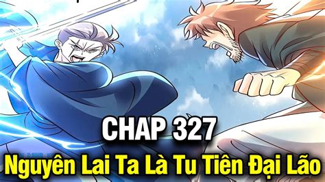 NguyÊn Lai Ta LÀ ĐẠi LÃo Tu TiÊn Chap 327 TruyỆn ThÀnh Phim Manhua