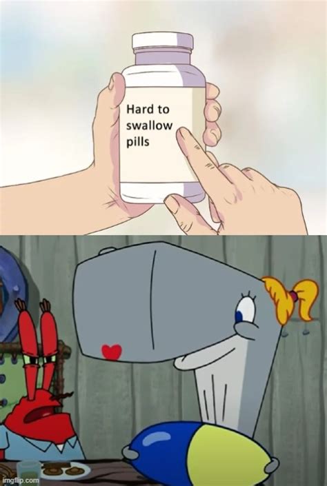 Hard To Swallow Pills Spongebob Edition Imgflip