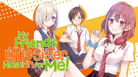 My Friends Little Sister Has It In For Me Manga Comikey