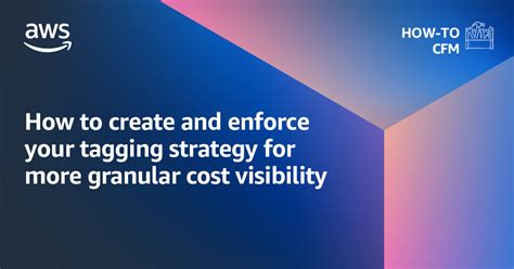 How To Create And Enforce Your Tagging Strategy For More Granular Cost