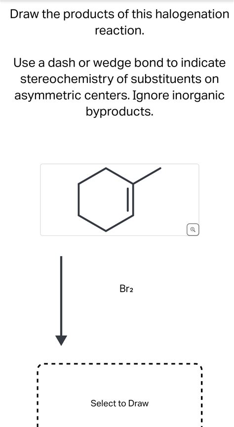 Solved Draw The Products Of This Halogenation Reaction Use