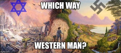 Which Way Western Man Know Your Meme