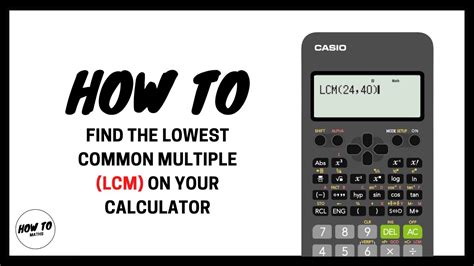 How To Find The Lowest Common Multiple Lcm On A Calculator Casio Fx