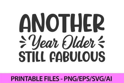 Another Year Older Still Fabulous Graphic By Bdstore · Creative Fabrica