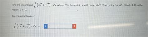 Solved Find The Line Integral C Xvec I Yvec J Dvec R Chegg