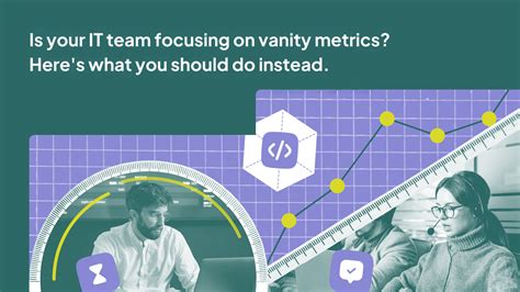Focusing On Vanity It Support Metrics Heres What You Should Be Measuring