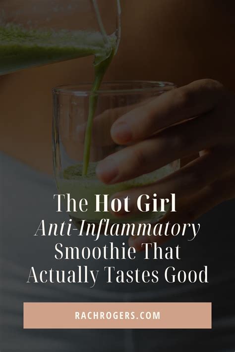Hot Girl Anti Inflammatory Smoothie Recipe Rachel Rogers