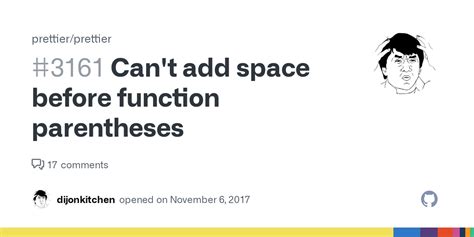 Can T Add Space Before Function Parentheses Issue Prettier Prettier GitHub