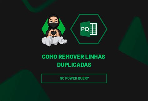 Como Remover Linhas Duplicadas No Power Query Ninja Do Excel