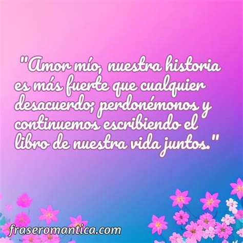 Frases De Amor Para Reconciliarse Con La Pareja Frase Romantica