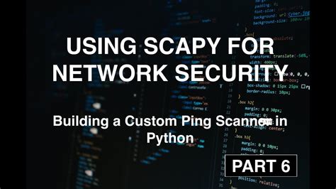 Building A Custom Ping Scanner In Python Part 6 Youtube