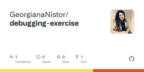 Github Georgiananistordebugging Exercise