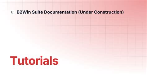 Tutorials B2win Suite Documentation Under Construction