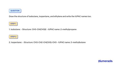 Solved Draw The Structure Of Isobutane Isopentane And Ethylene And Write The Iupac Names Too