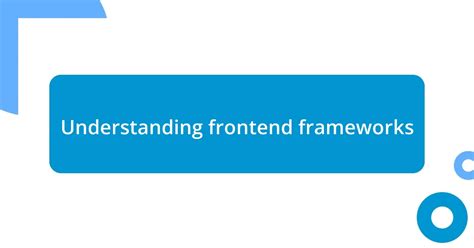 What Ive Discovered About Frontend Frameworks • John