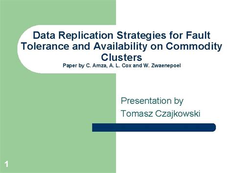 Data Replication Strategies For Fault Tolerance And Availability