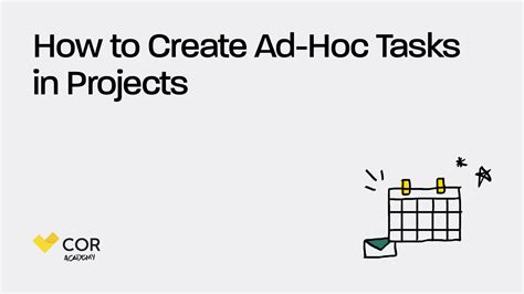 How To Create Ad Hoc Tasks In Projects COR Academy