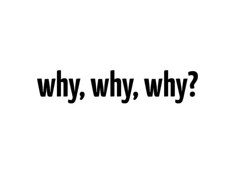 Why