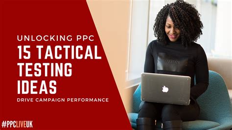15 Tactical Ppc Testing Ideas To Drive Campaign Performance
