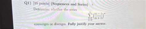 Solved Q1 16 Points Sequences And Series Determine