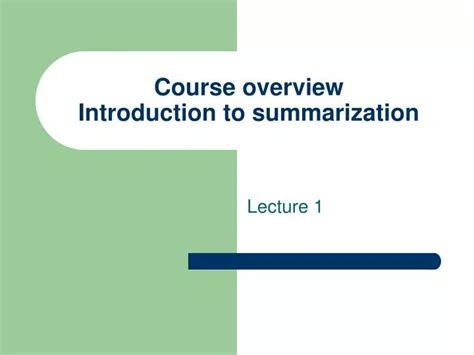 ppt course overview introduction to summarization powerpoint