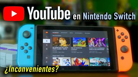 Youtube En Nintendo Switch Por Fin Inconvenientes Impresi N Youtube