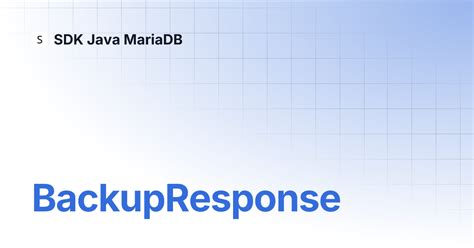 Backupresponse Sdk Java Mariadb