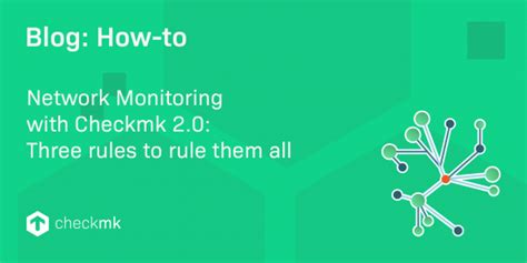 Monitoring Your Network Four Rules To Rule Them All Checkmk