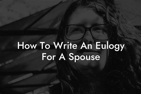 How To Write An Eulogy For A Spouse Eulogy Assistant