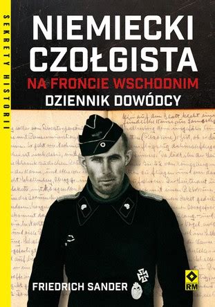Niemiecki czołgista na froncie wschodnim Dziennik Książki Historia