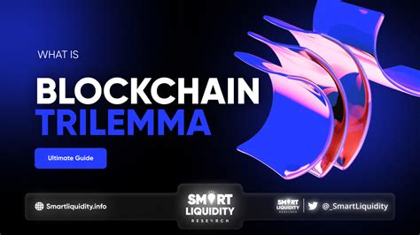 what is blockchain trilemma the ultimate guide smart liquidity research