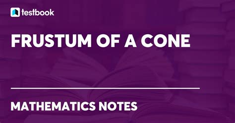 Frustum Of A Cone Definition Surface Area And Volume