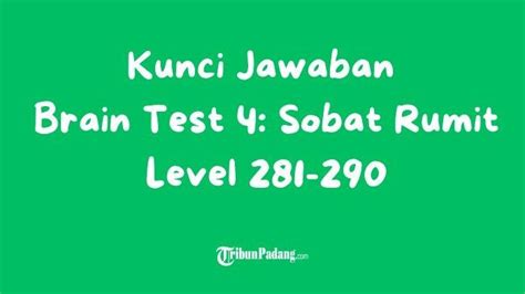 Kunci Jawaban Brain Test 4 Sobat Rumit Level 281 290 Lengkap Dengan