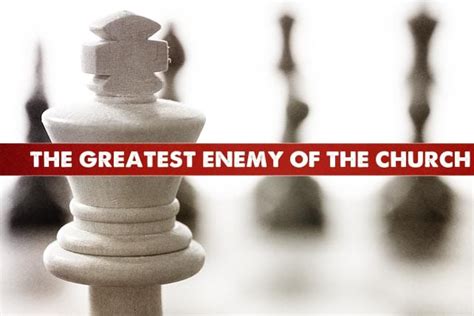 The Greatest Enemy Of The Church