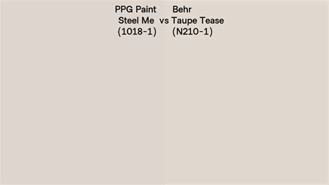 Ppg Paint Steel Me 1018 1 Vs Behr Taupe Tease N210 1 Side By Side