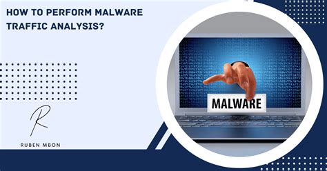 How To Perform Malware Traffic Analysis Ruben Mbon