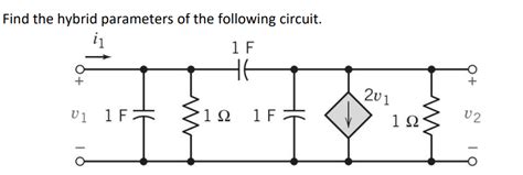 Solved Find The Hybrid Parameters Of The Following Circuit