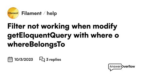 Filter Not Working When Modify Geteloquentquery With Where O Wherebelongsto Filament
