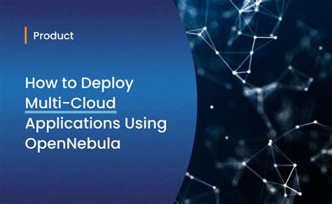 Deploying A Multi Cloud Application With Opennebula