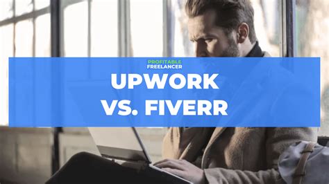 Upwork Vs Fiverr Where Can Freelancers Make The Most Money