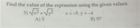 Solved Find The Value Of The Expression Using The Given