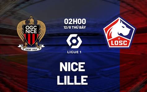 Nhận định bóng đá dự đoán Nice vs Lille VĐQG Pháp hôm nay