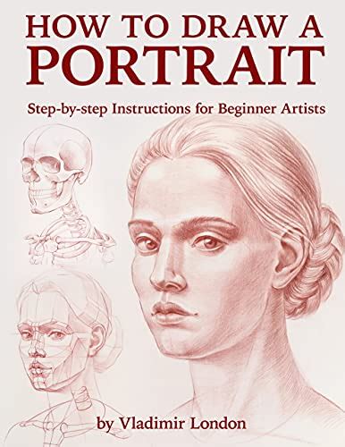 How To Draw A Portrait Step By Step Instructions For Beginner Artists EBook London Vladimir