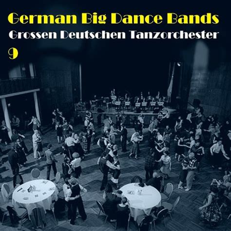 Play German Big Dance Bands Vol 9 By Various Artists On Amazon Music