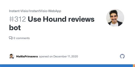 Use Hound Reviews Bot · Issue 312 · Instant Visioinstantvisio Webapp