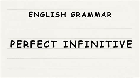 English Grammar Perfect Infinitive
